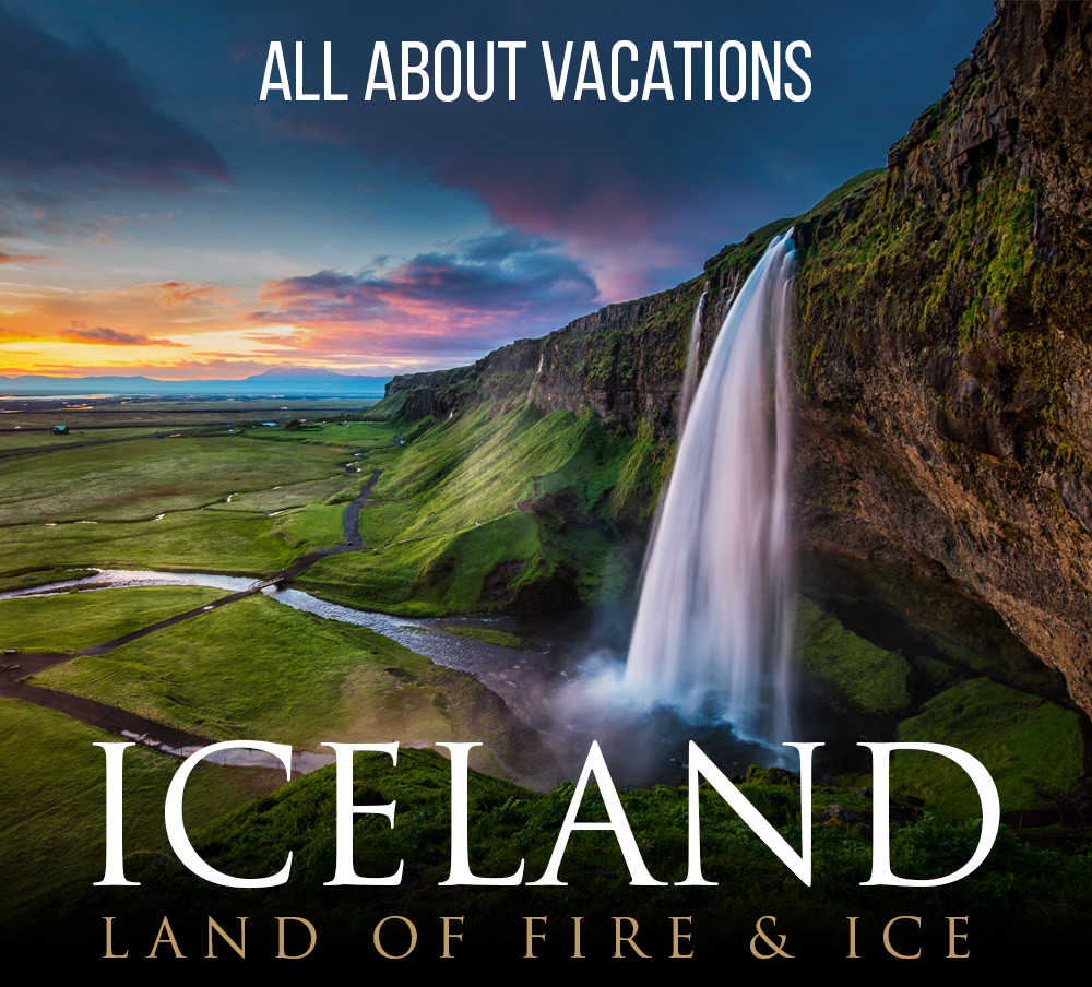 Iceland – Land of Fire and Ice